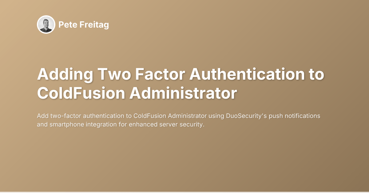 Adding Two Factor Authentication to ColdFusion Administrator