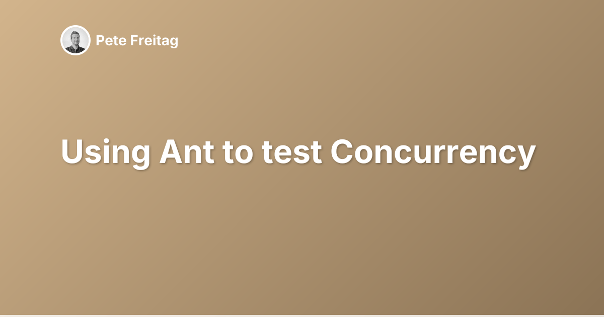 Using Ant to test Concurrency