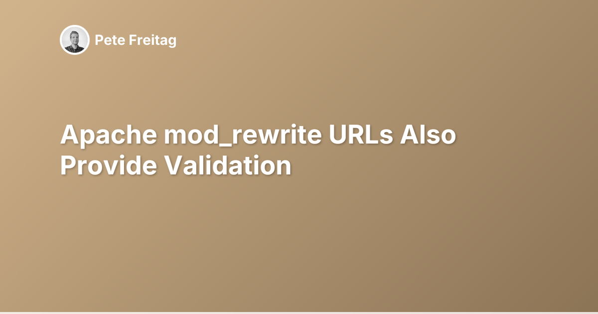Apache mod_rewrite URLs Also Provide Validation