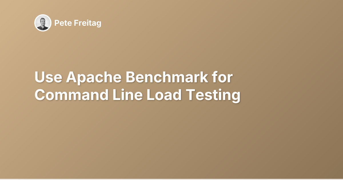 Use Apache Benchmark for Command Line Load Testing