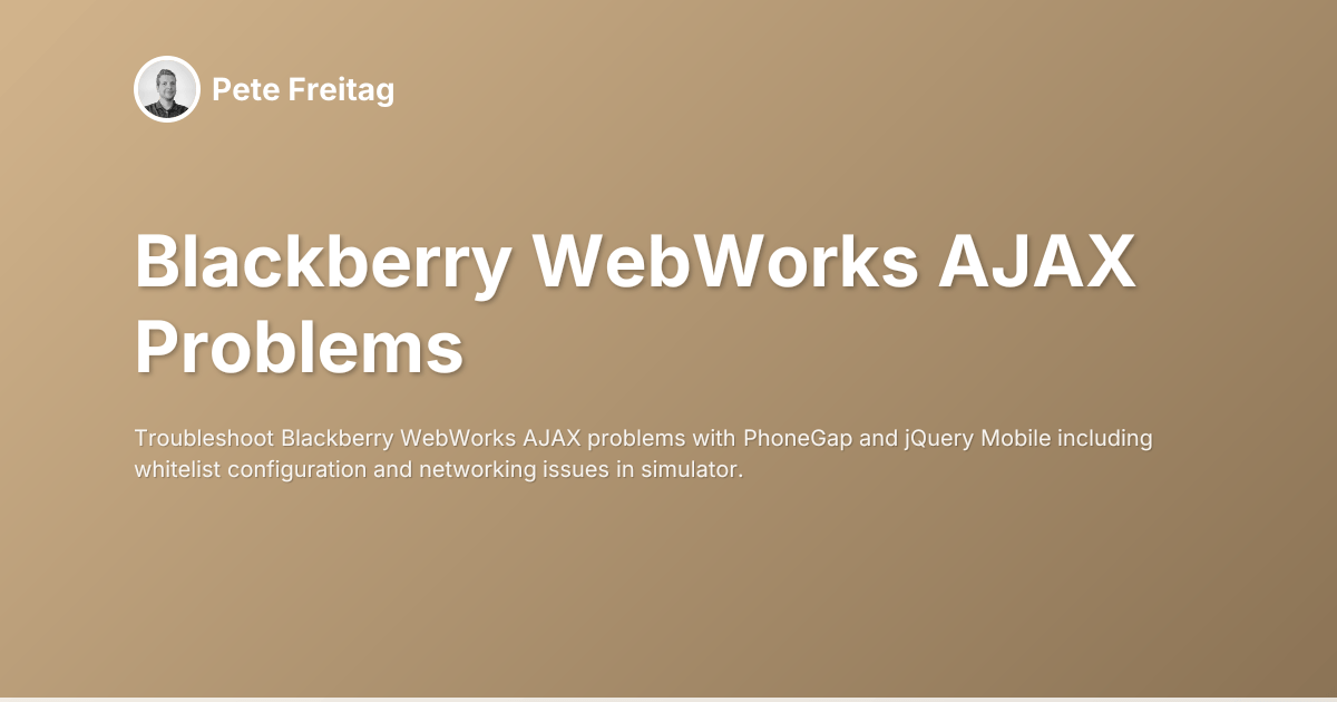Blackberry WebWorks AJAX Problems