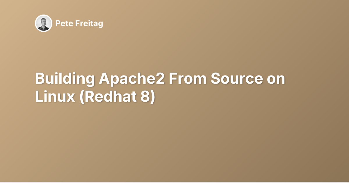 Building Apache2 From Source on Linux (Redhat 8)
