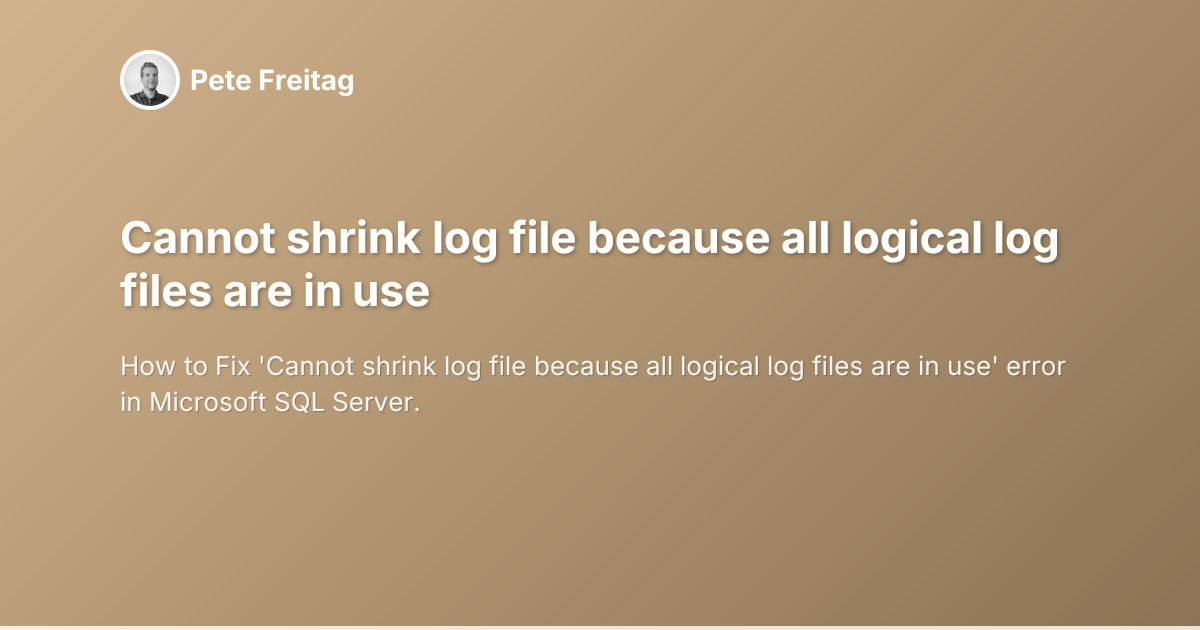 Cannot shrink log file because all logical log files are in use