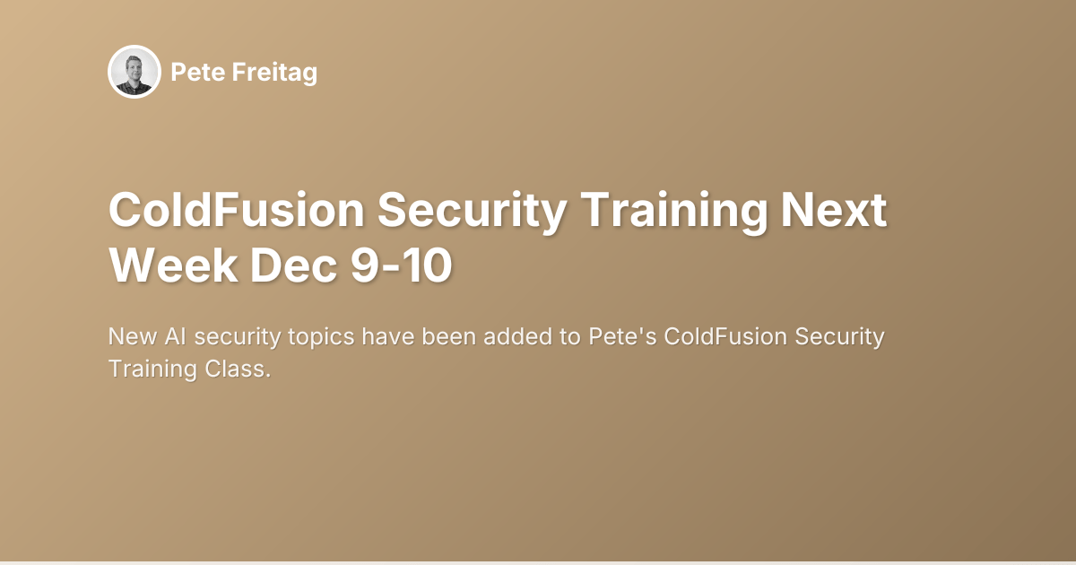 ColdFusion Security Training Next Week Dec 9-10