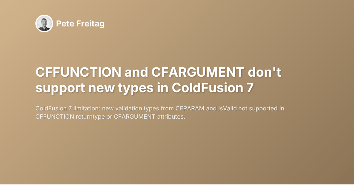CFFUNCTION and CFARGUMENT don't support new types in ColdFusion 7