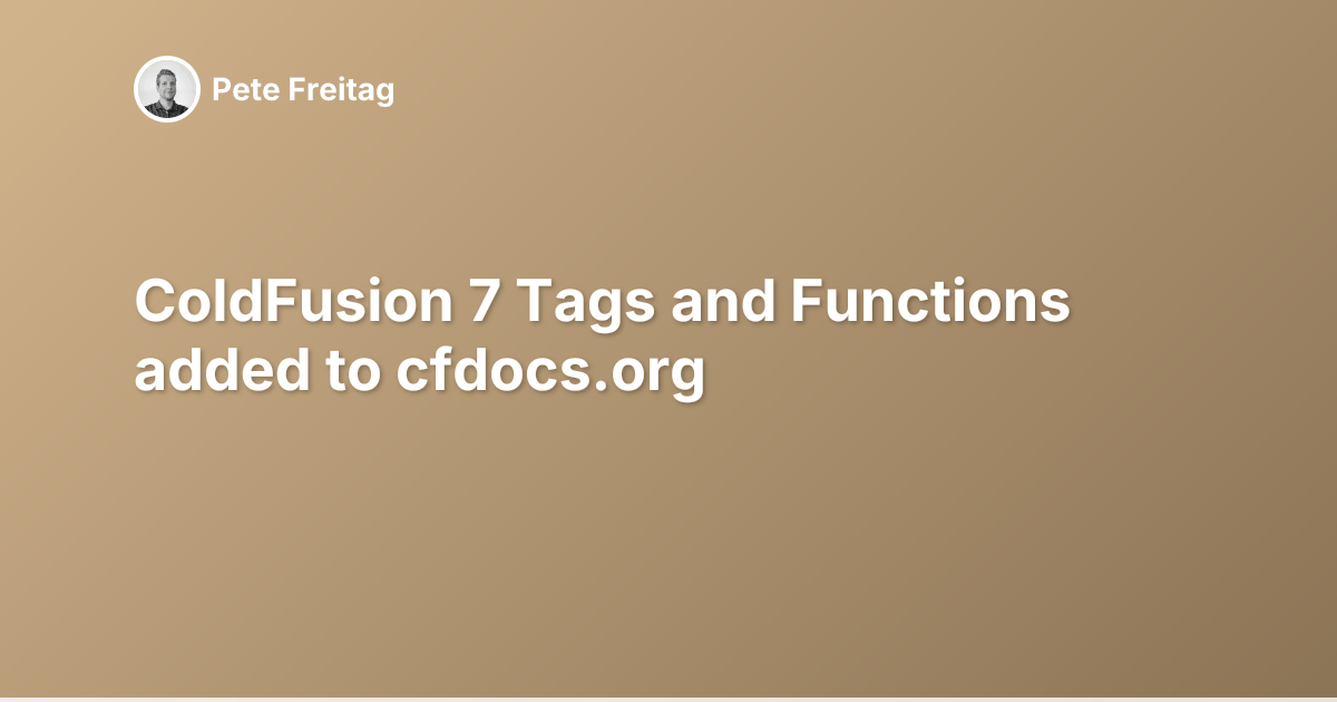 ColdFusion 7 Tags and Functions added to cfdocs.org