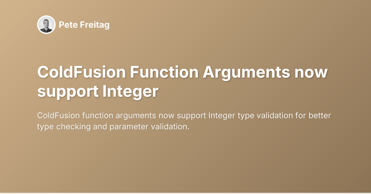 ColdFusion Function Arguments now support Integer