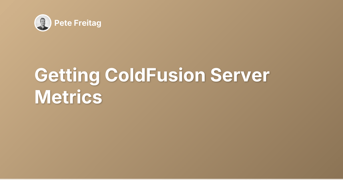Getting ColdFusion Server Metrics