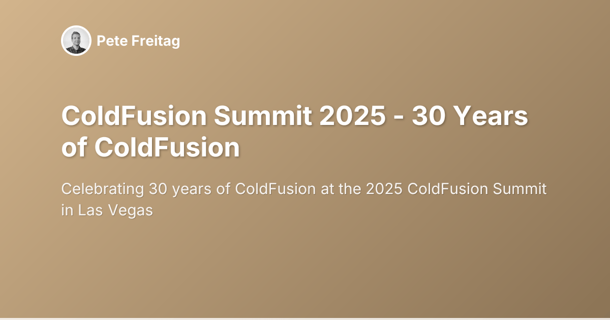 ColdFusion Summit 2025 - 30 Years of ColdFusion
