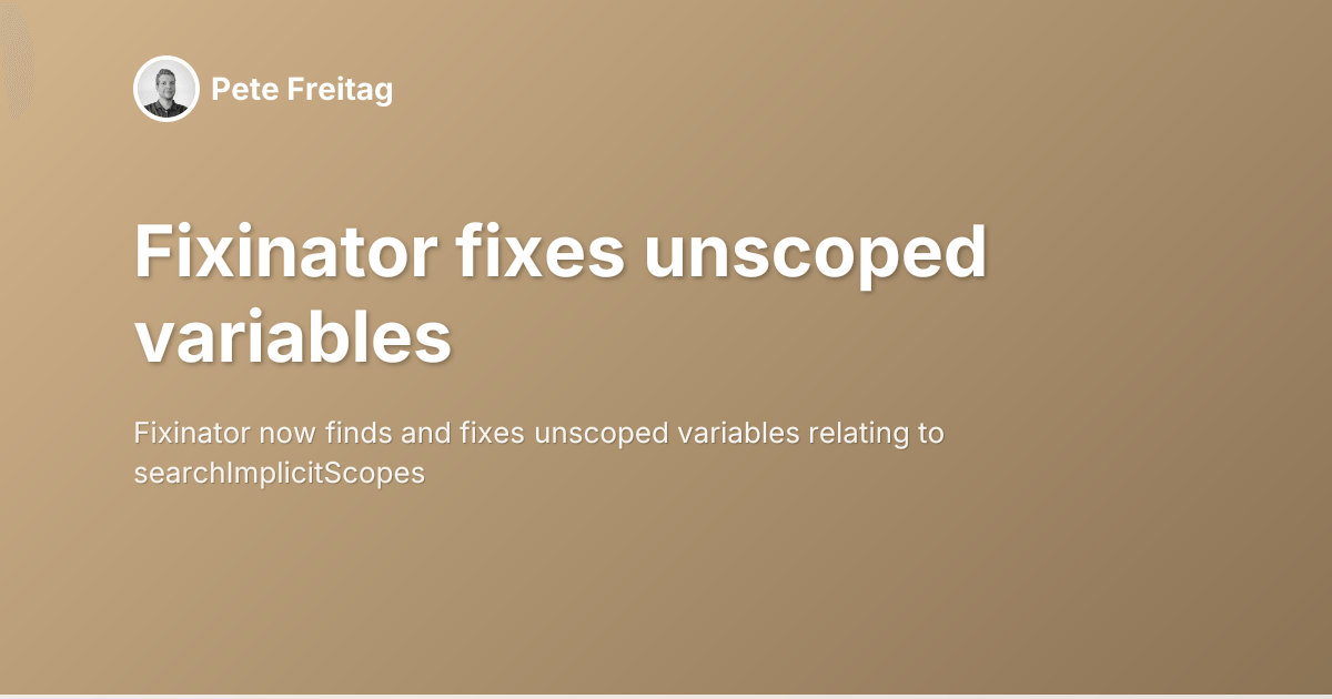 Fixinator fixes unscoped variables