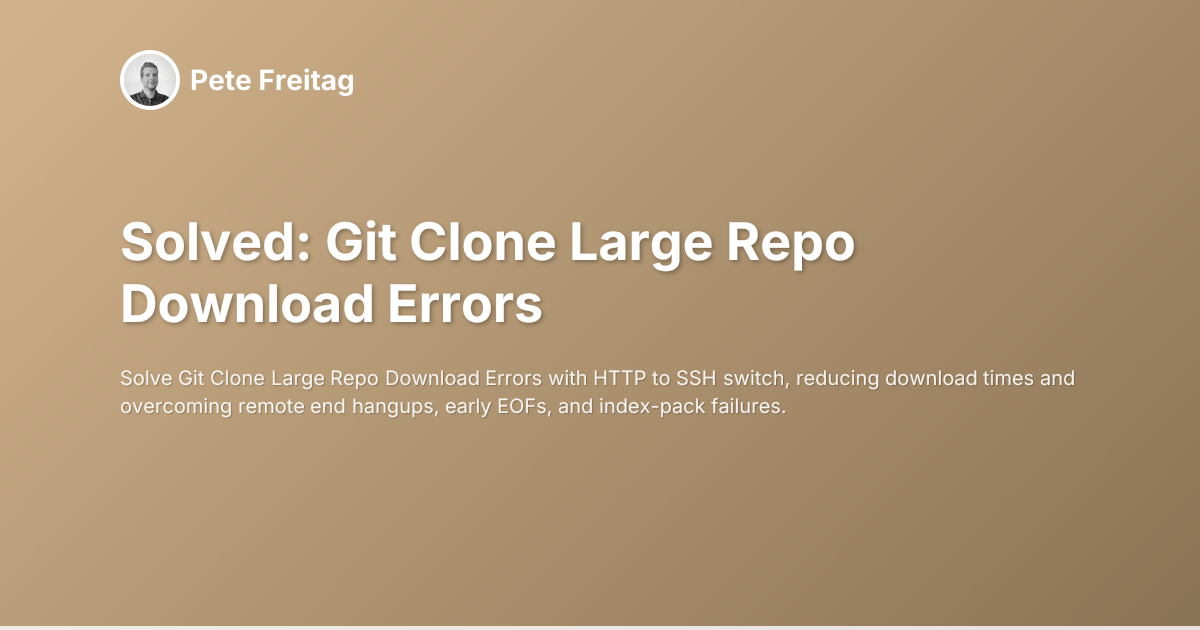 Solved: Git Clone Large Repo Download Errors