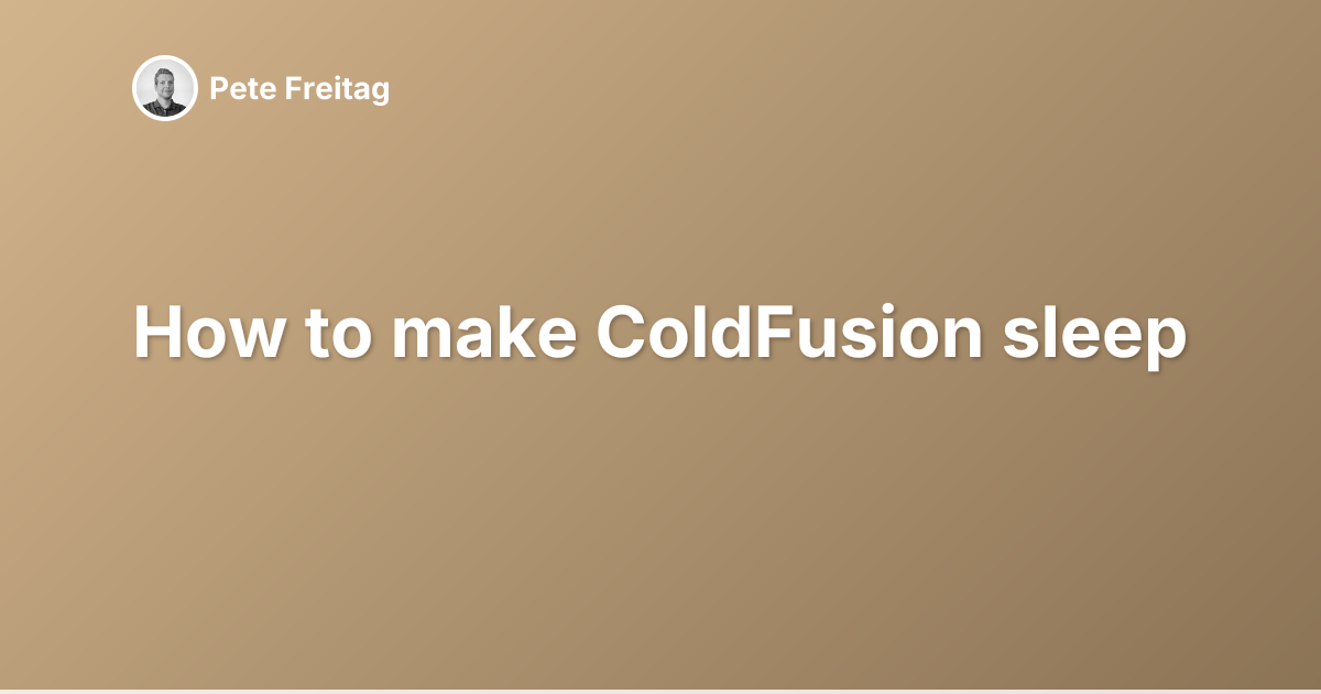 How to make ColdFusion sleep
