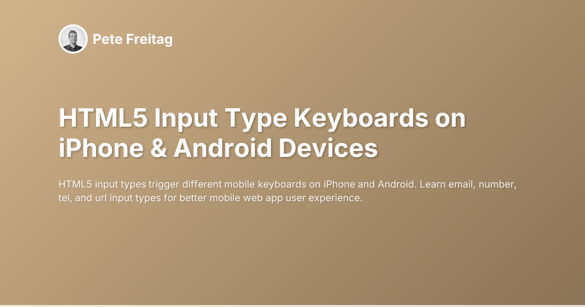 HTML5 Input Type Keyboards on iPhone & Android Devices