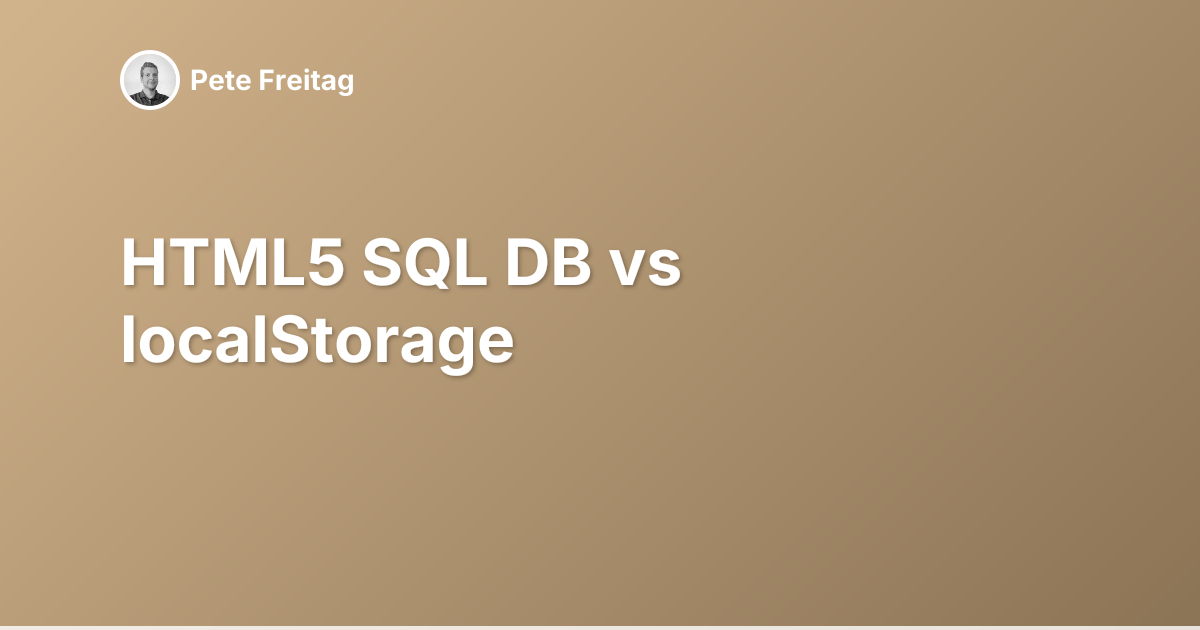 HTML5 SQL DB vs localStorage