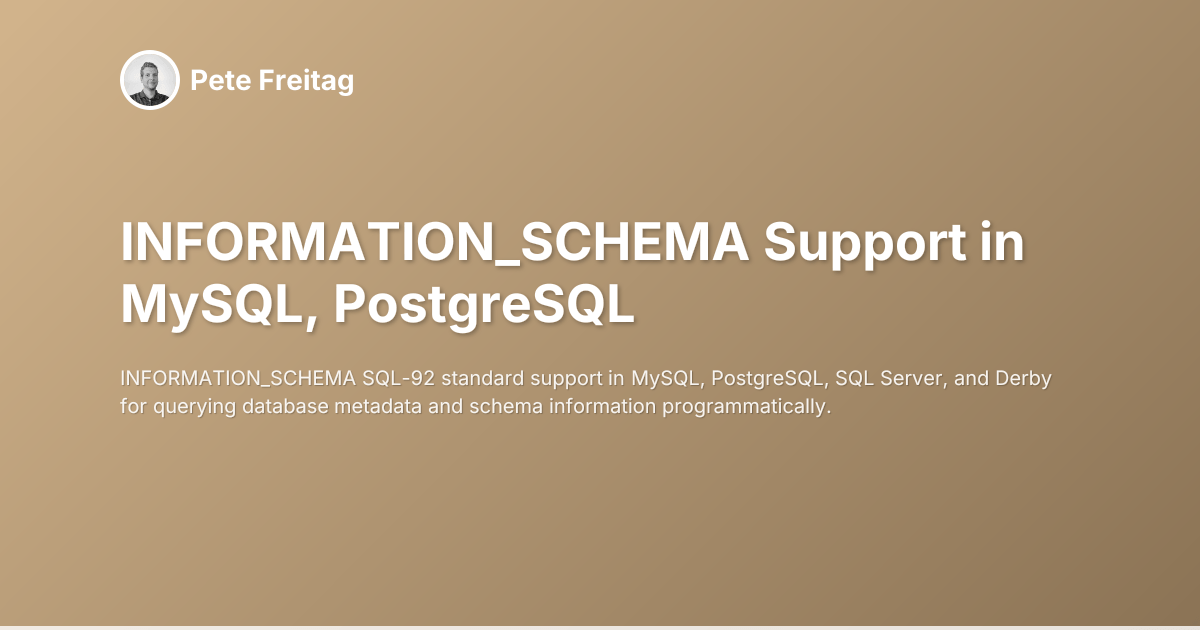 INFORMATION_SCHEMA Support in MySQL, PostgreSQL