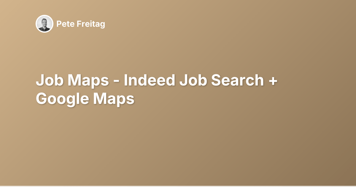 Job Maps - Indeed Job Search + Google Maps