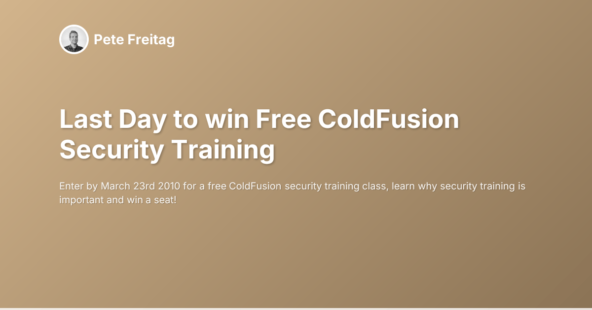 Last Day to win Free ColdFusion Security Training