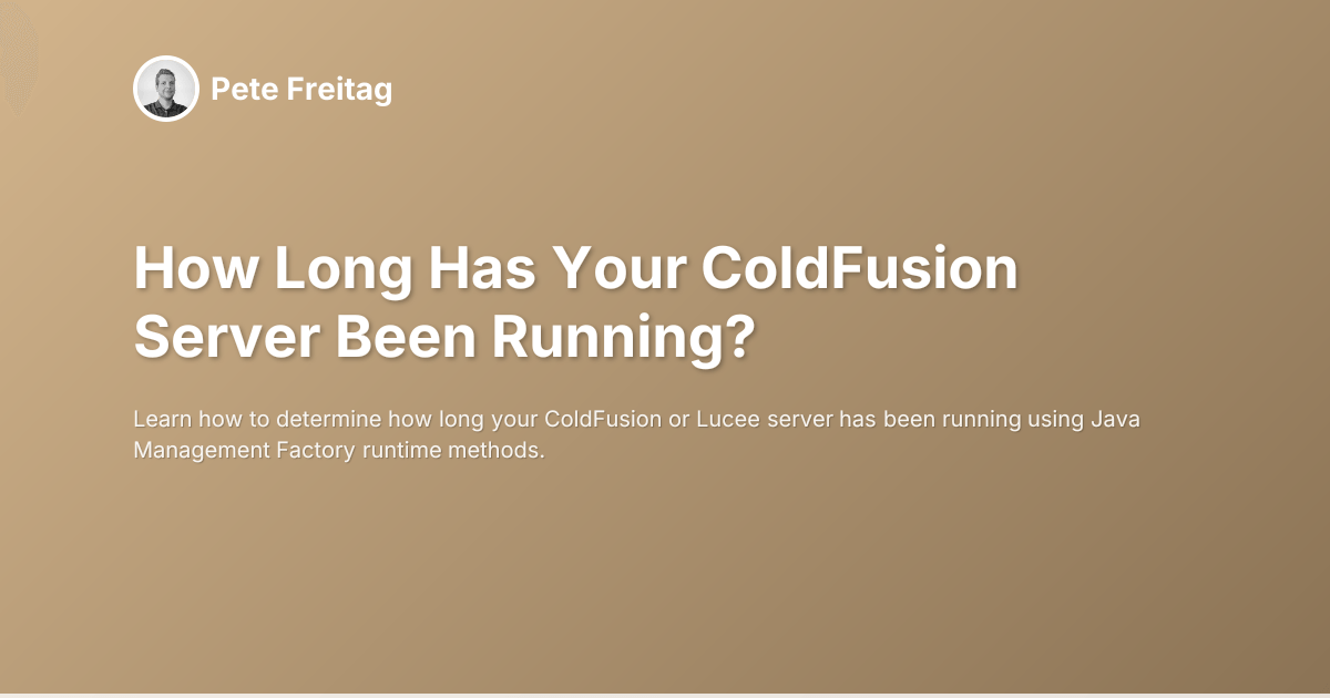 How Long Has Your ColdFusion Server Been Running?