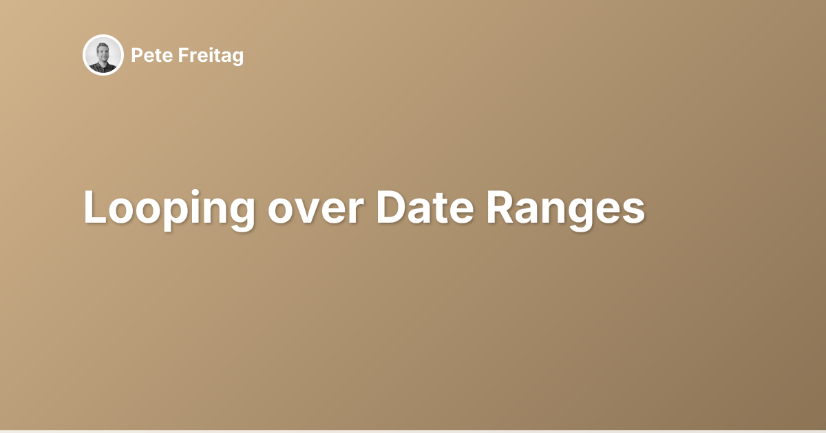 Looping over Date Ranges