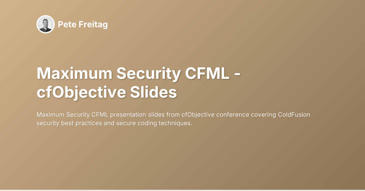 Maximum Security CFML - cfObjective Slides