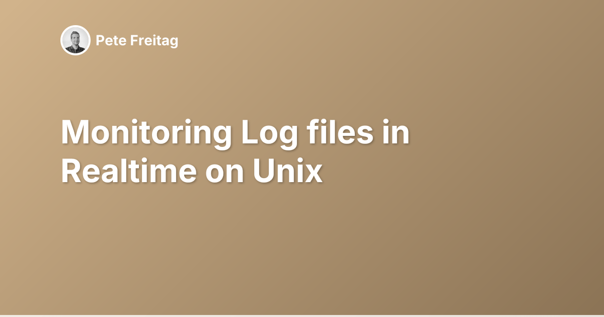 Monitoring Log files in Realtime on Unix