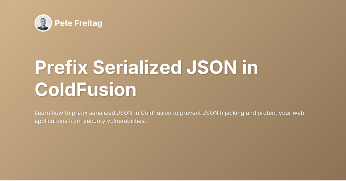 Prefix Serialized JSON in ColdFusion