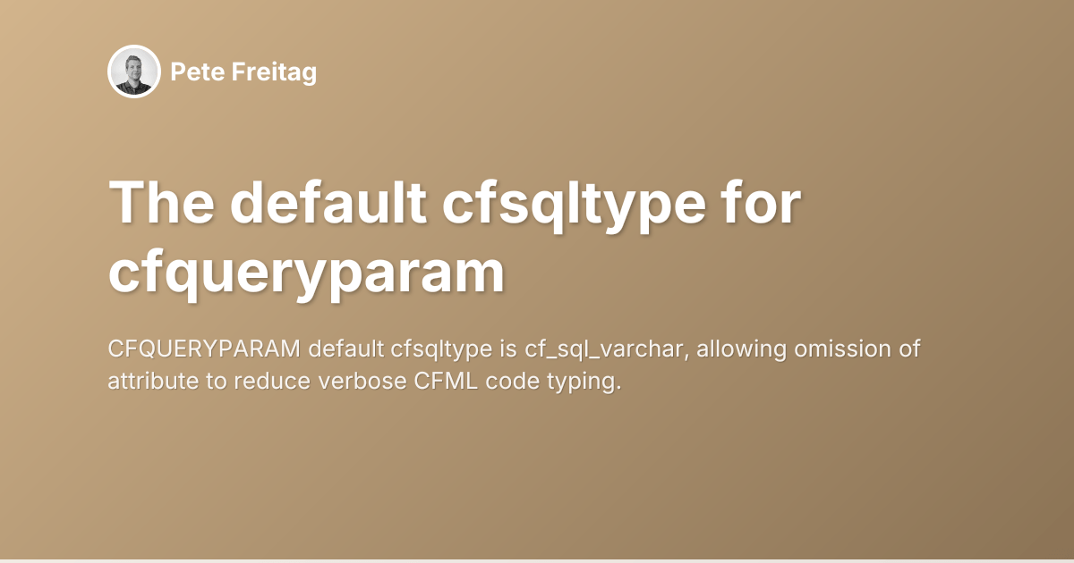 The default cfsqltype for cfqueryparam