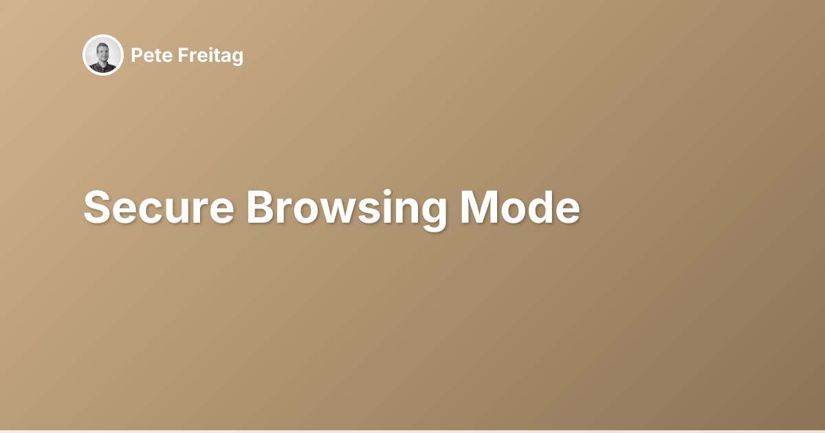 Secure Browsing Mode