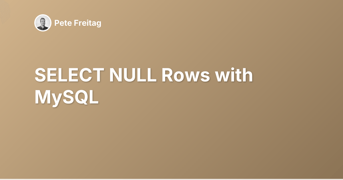 SELECT NULL Rows with MySQL
