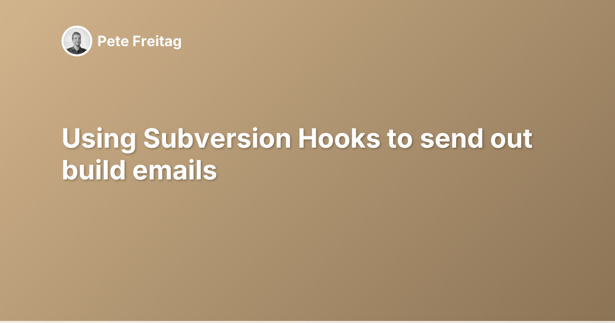 Using Subversion Hooks to send out build emails