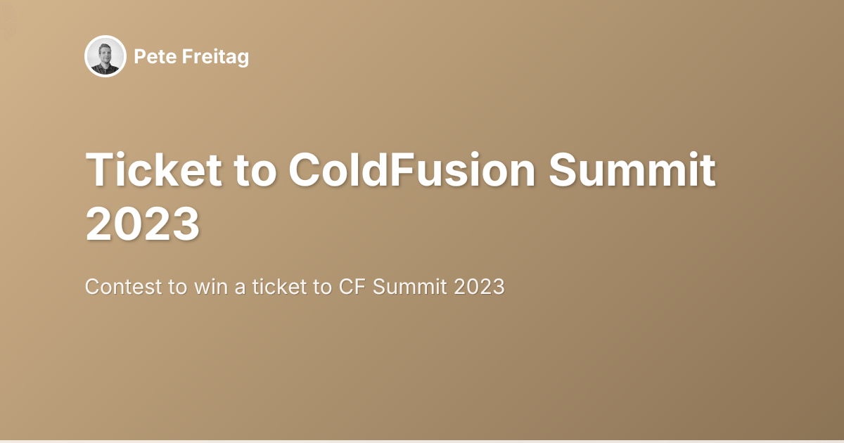 Ticket to ColdFusion Summit 2023