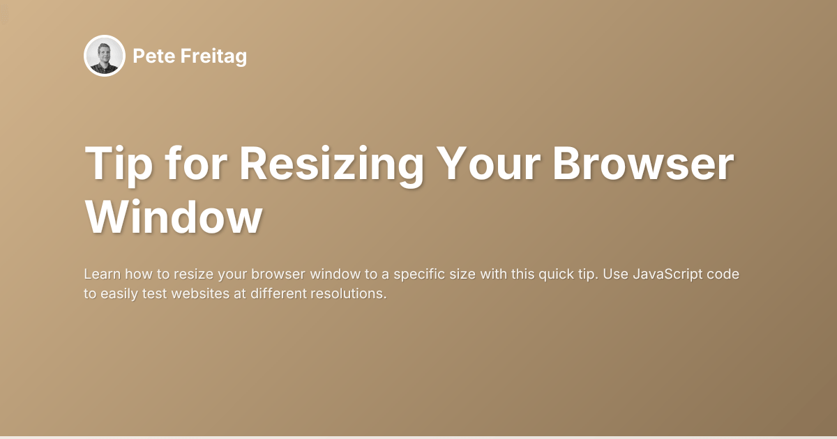 Tip for Resizing Your Browser Window