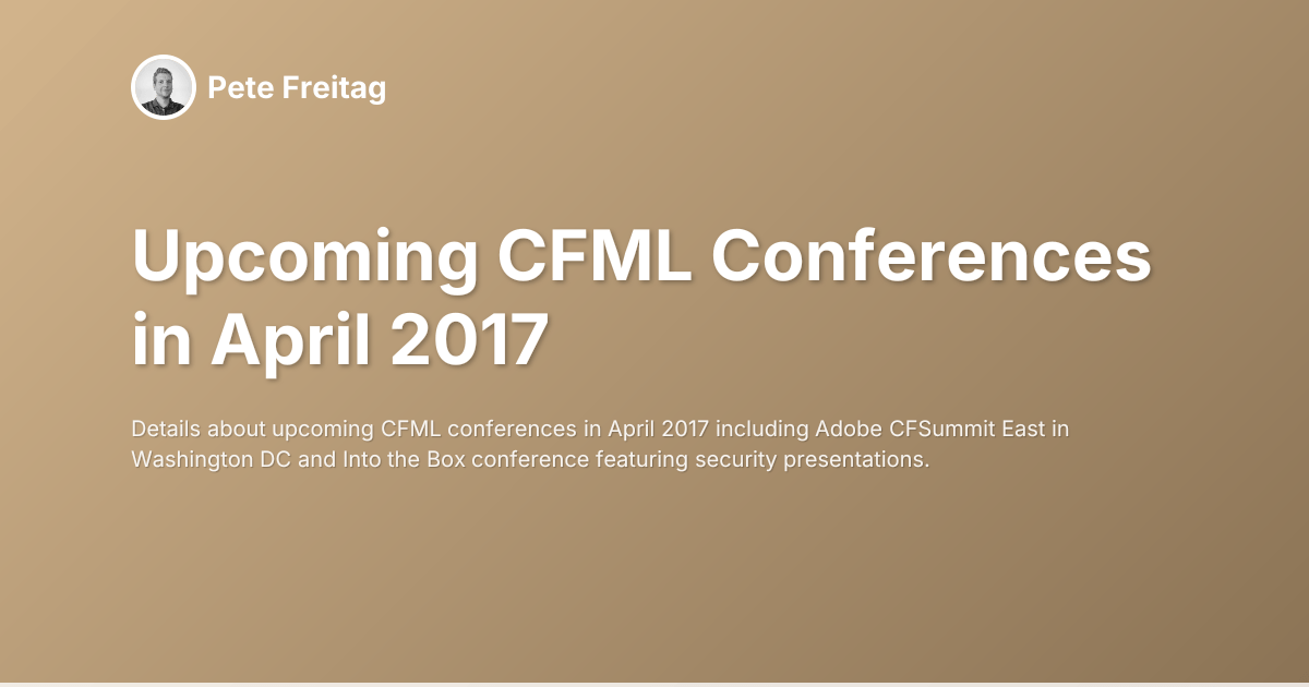 Upcoming CFML Conferences in April 2017