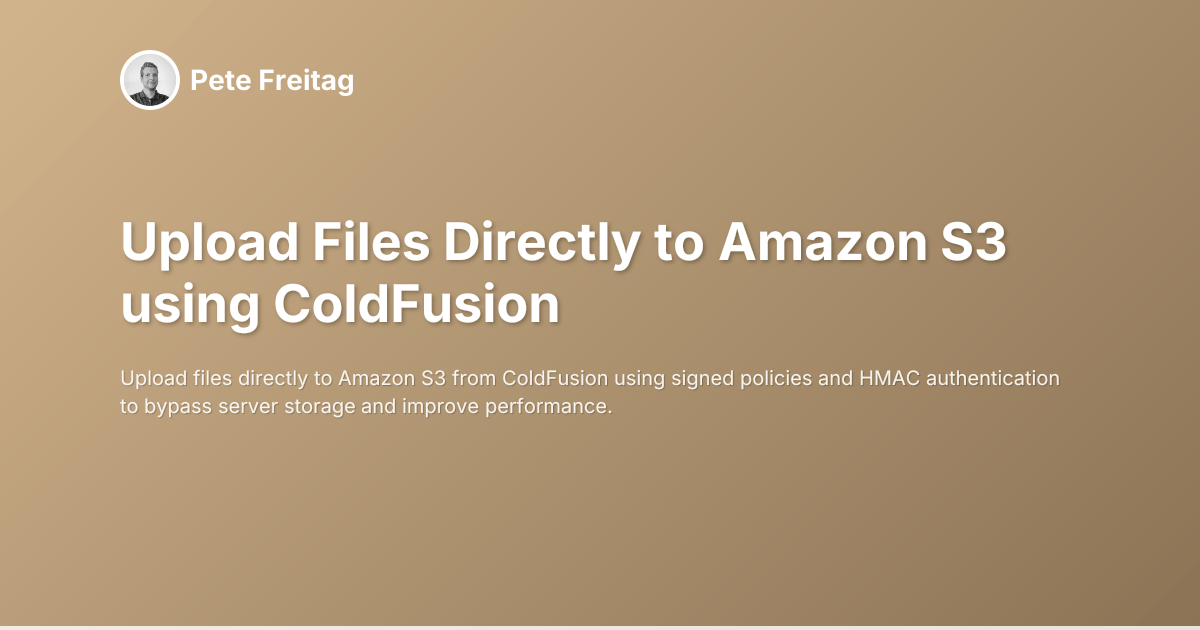 Upload Files Directly to Amazon S3 using ColdFusion