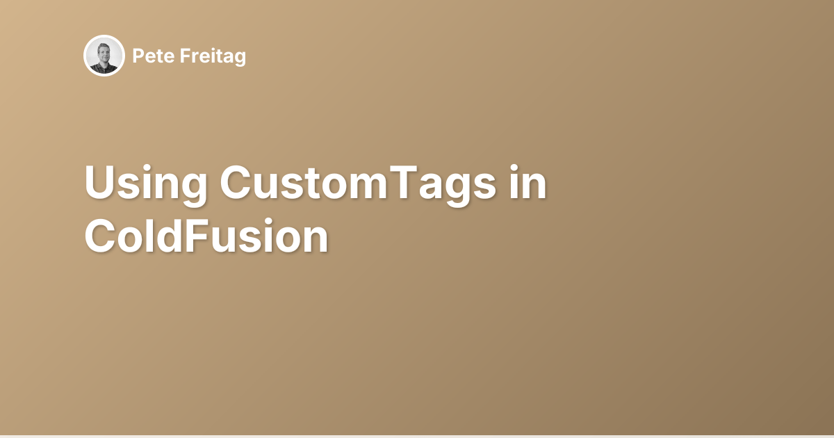 Using CustomTags in ColdFusion