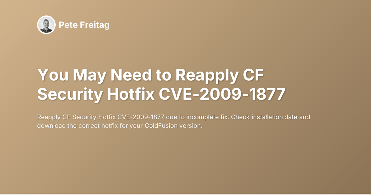 You May Need to Reapply CF Security Hotfix CVE-2009-1877