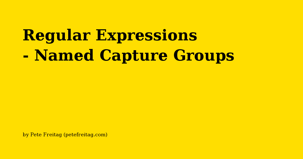 Regular Expressions Named Capture Groups