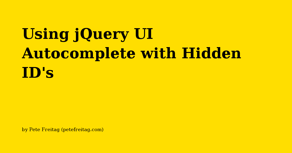Using Jquery Ui Autocomplete With Hidden Ids