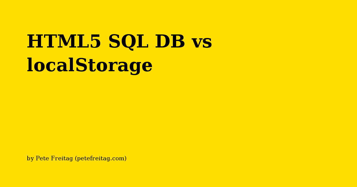 Html5 Sql Db Vs Localstorage